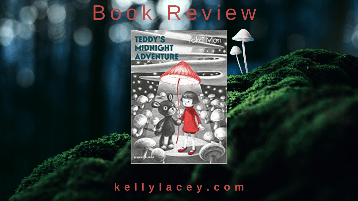 Teddy’s Midnight Adventure by Yoko Mori @kellyalacey @NetGalley # ...